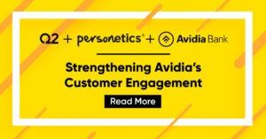 Avidia Bank Partners with Q2 and Personetics to Modernize its Digital ...